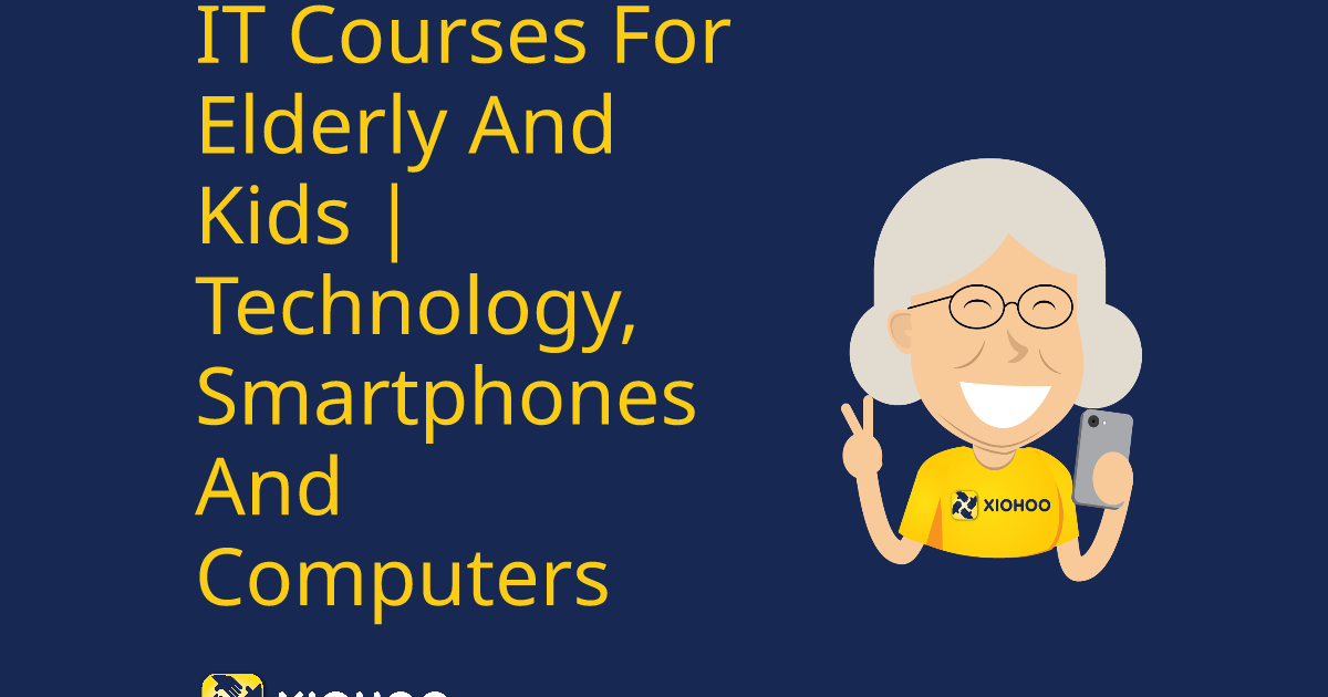IT Courses For Elderly And Kids | Technology, Smartphones And Computers