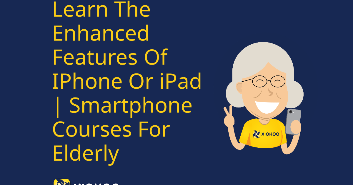 Learn The Enhanced Features Of IPhone Or iPad | Smartphone Courses For ...